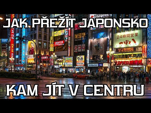 Jak přežít Japonsko | Díl 3. Kam jít v centru | Rady a doporučení
