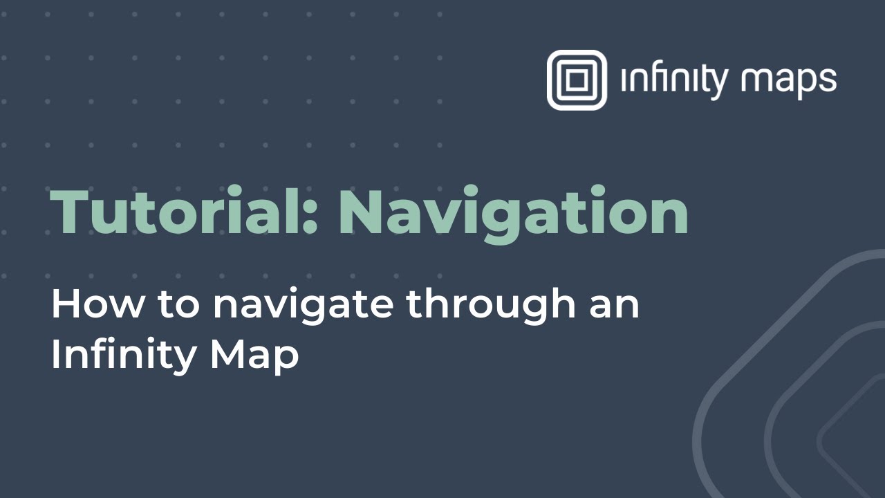 How to: Navigate through your Infinity Map