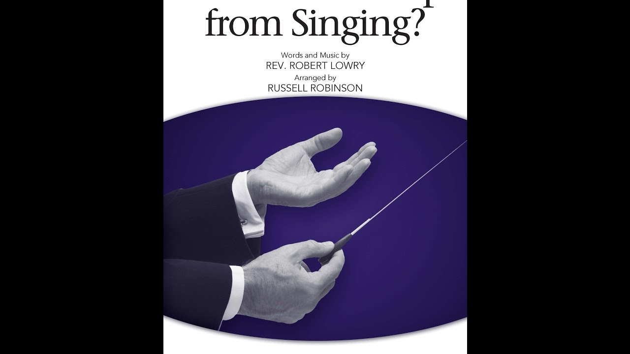 How Can I Keep From Singing? (SATB Choir) - Arranged by Russell Robinson