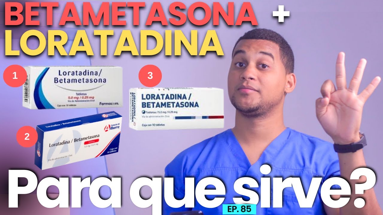 BETAMETASONA LORATADINA PARA QUE SIRVE | 3 COSAS
