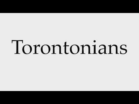 How to Pronounce Torontonians