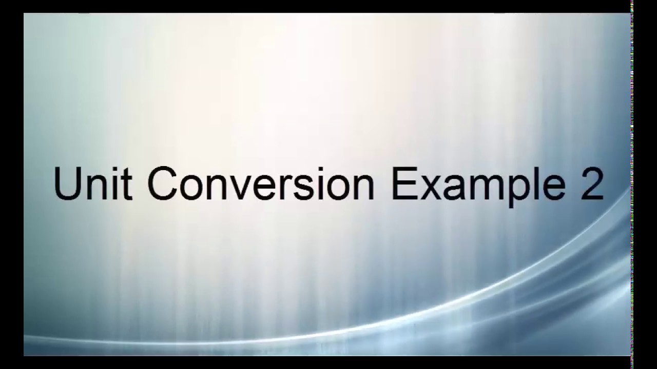 Unit Conversion Example 2