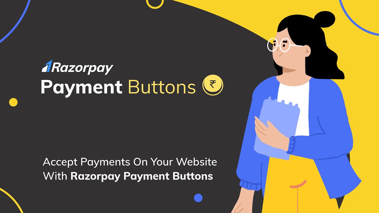 Accept payments in less than 5 minutes on your website with Razorpay Payment Button