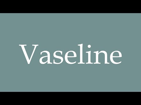 How to Pronounce ''Vaseline'' Correctly in French