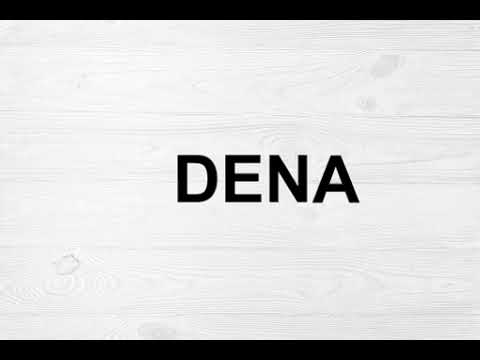 How To Pronounce Dena
