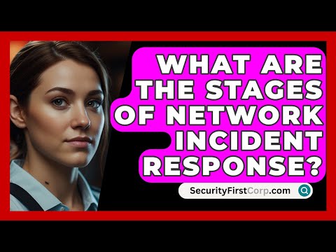 What Are The Stages Of Network Incident Response? - SecurityFirstCorp.com