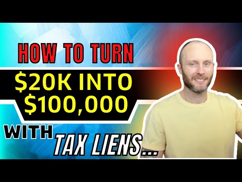 How To Turn $20k into $100,000 with Tax Liens