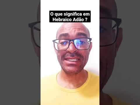 O que significa em Hebraico Adão da Bíblia ?