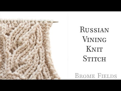 How to Knit the Russian Vining Knit Stitch Video Tutorial