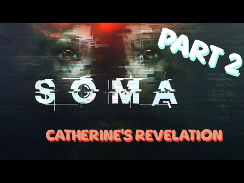 Steam Community :: Video :: SOMA - Part 2: Catherine's Revelation