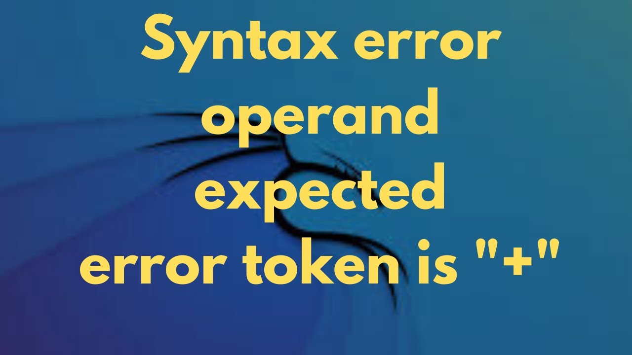 Syntax error operand expected (error token is 