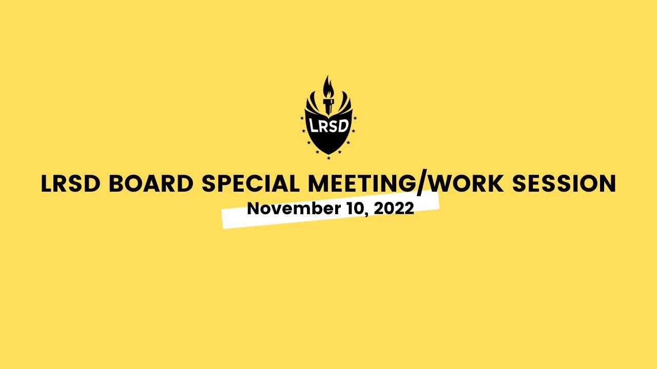 LRSD  Special Board Meeting/Work Session 11/10/22
