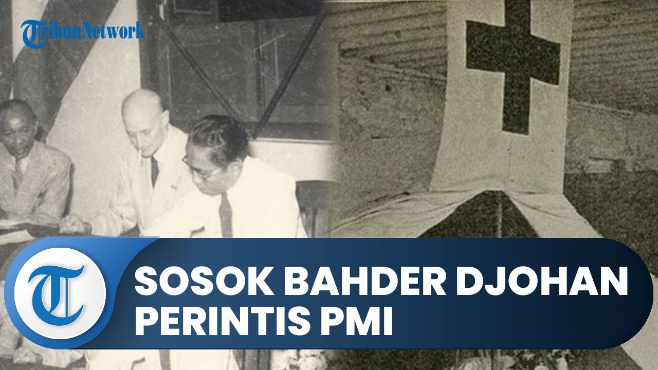HUT ke-77 RI: Sosok Bahder Djohan Perintis Palang Merah Indonesia ...
