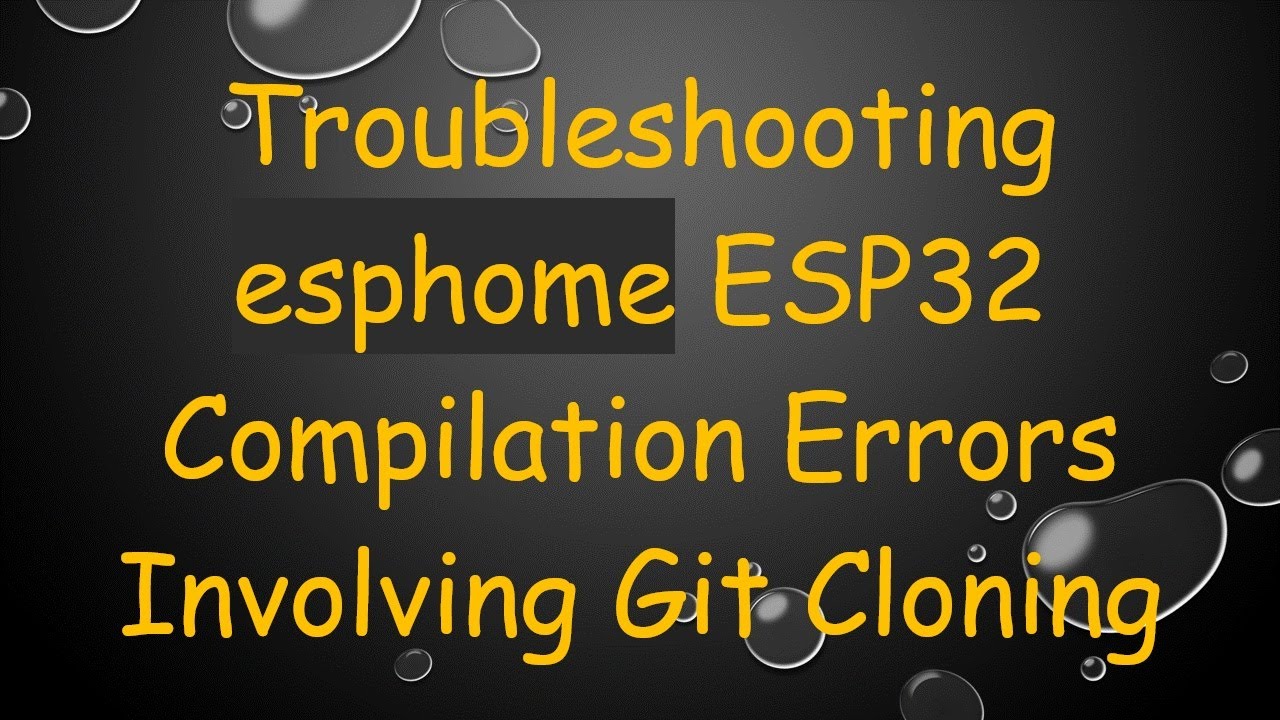 Troubleshooting esphome ESP32 Compilation Errors Involving Git Cloning