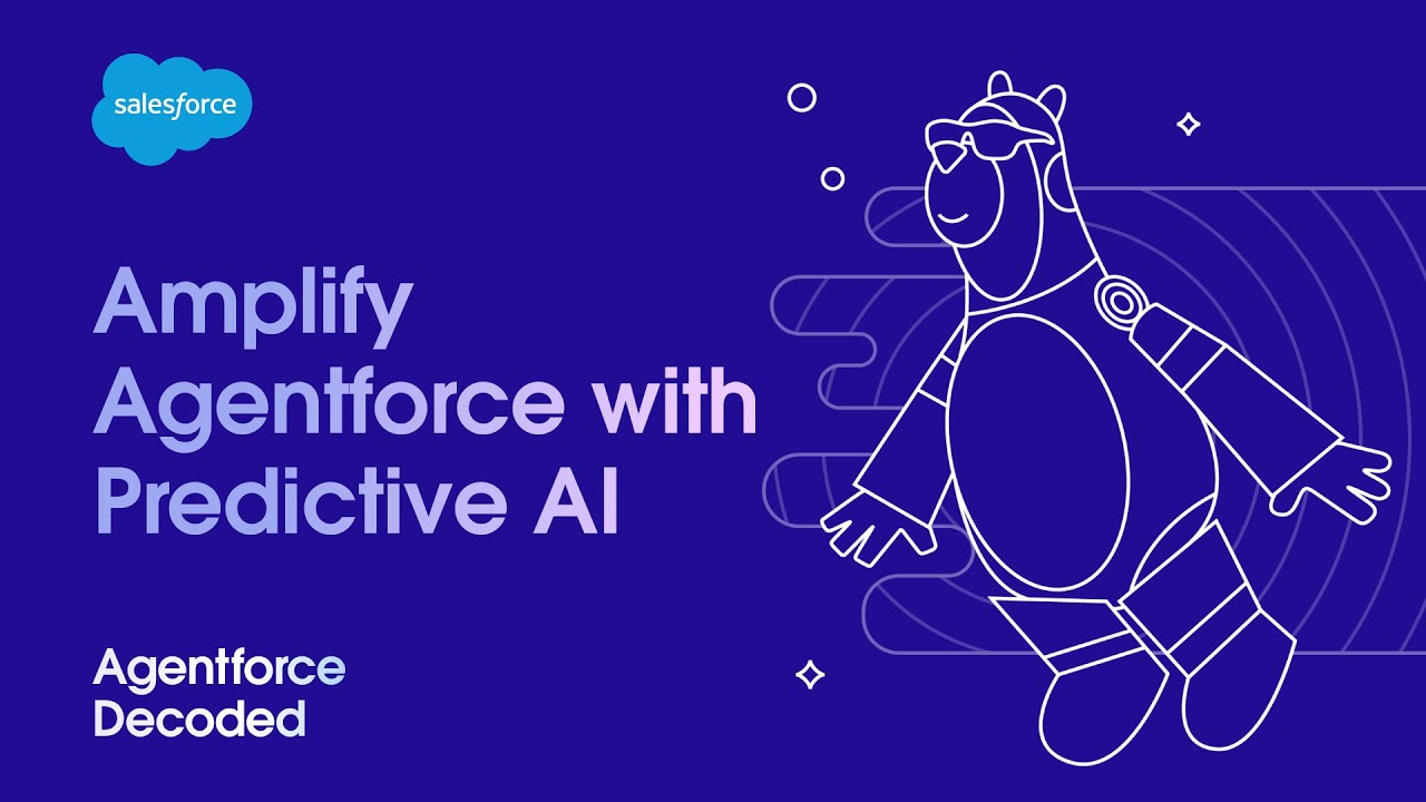 Amplify Agentforce with Predictive AI | Agentforce Decoded