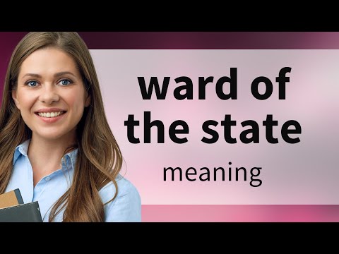 Understanding "Ward of the State": A Guide for English Learners