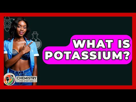What Is Potassium? - Chemistry For Everyone