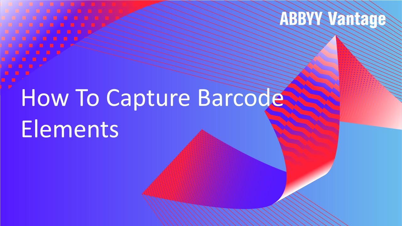 ABBYY Vantage Tutorial: How To Capture Barcode Elements