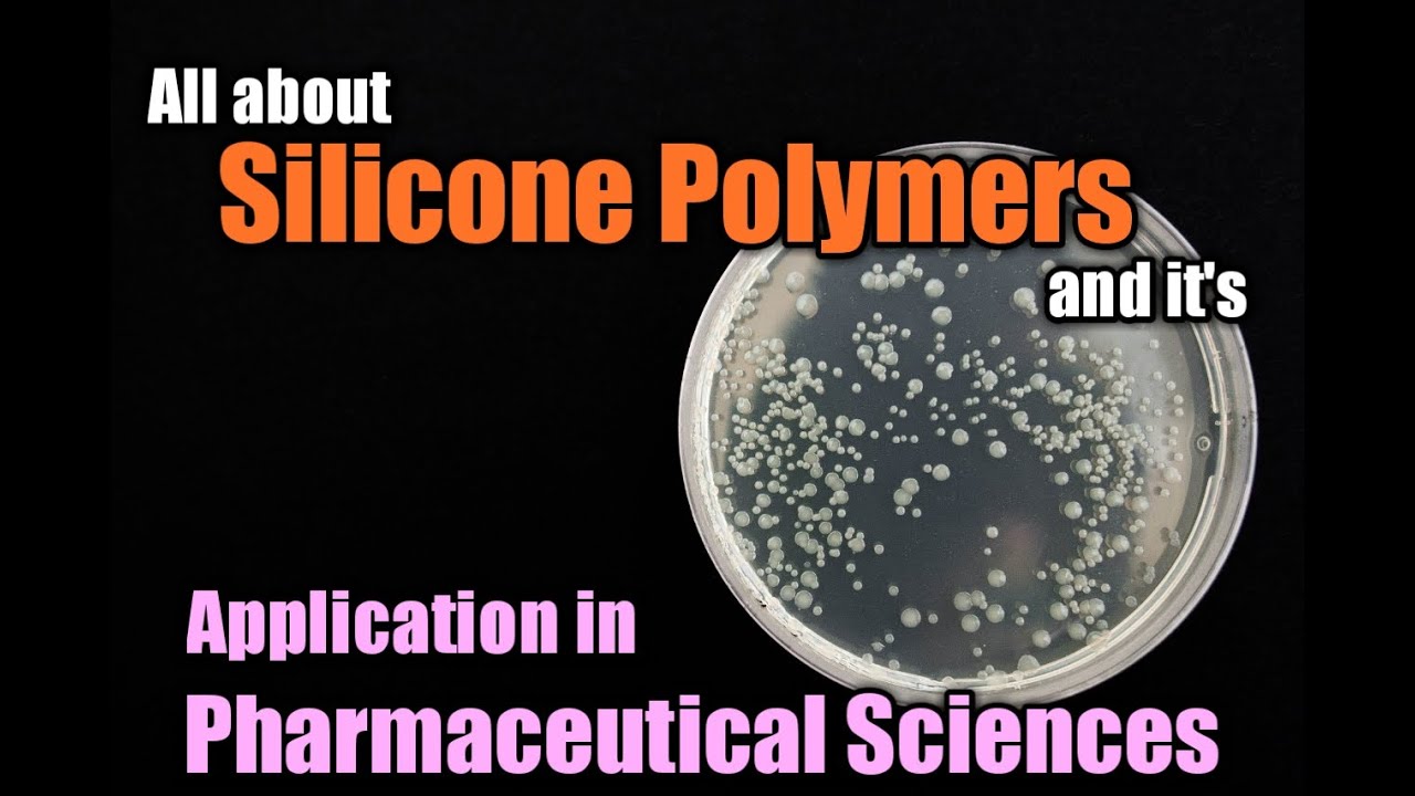 Silicone Polymers and its Application in Pharmaceutical Sciences| All about Silicone Polymers |