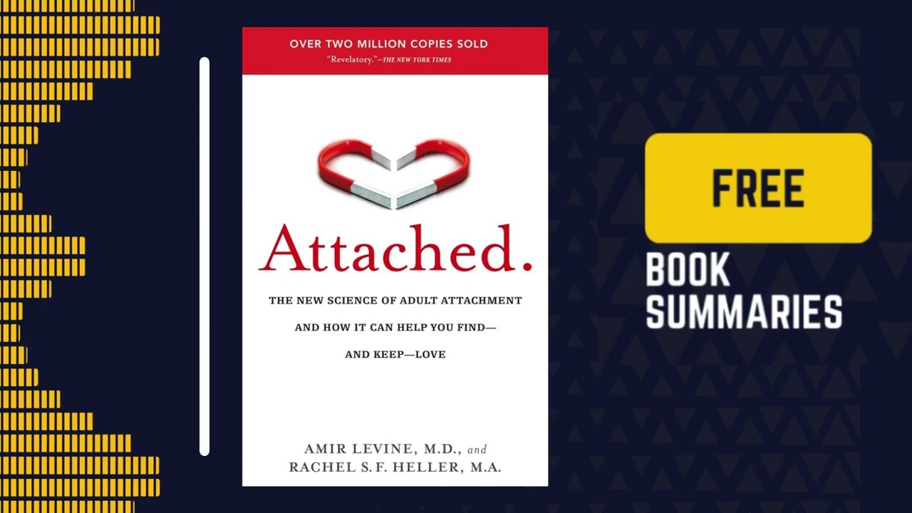 Attached: The Science of Adult Attachment in Love | Amir Levine | 9 minutes summary