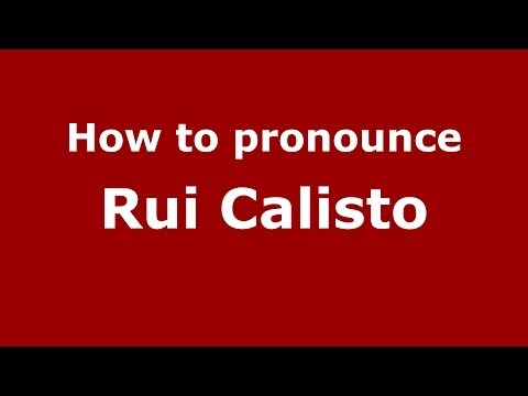 How to pronounce Rui Calisto (Brazilian/Portuguese) - PronounceNames.com