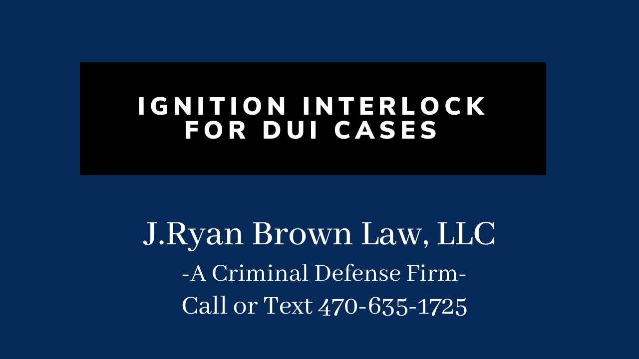 Ignition Interlock for DUI cases