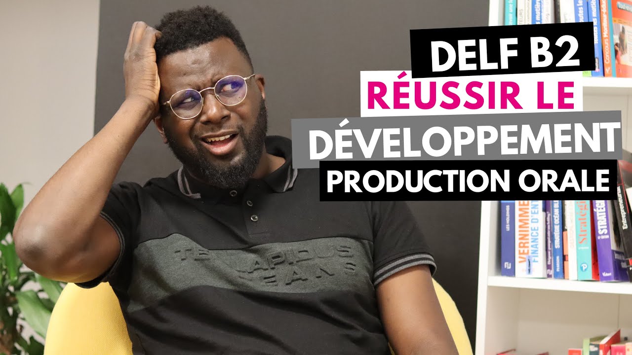 Mastering the DELF B2 Oral Exam: A Guide to Effective Development ...