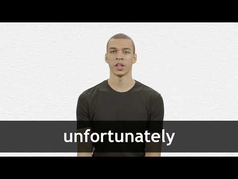 How to pronounce UNFORTUNATELY in American English