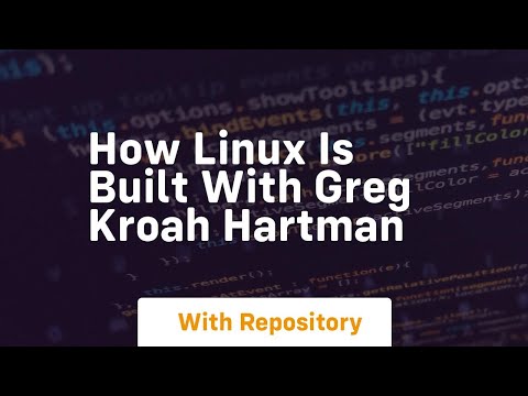 How linux is built with greg kroah hartman