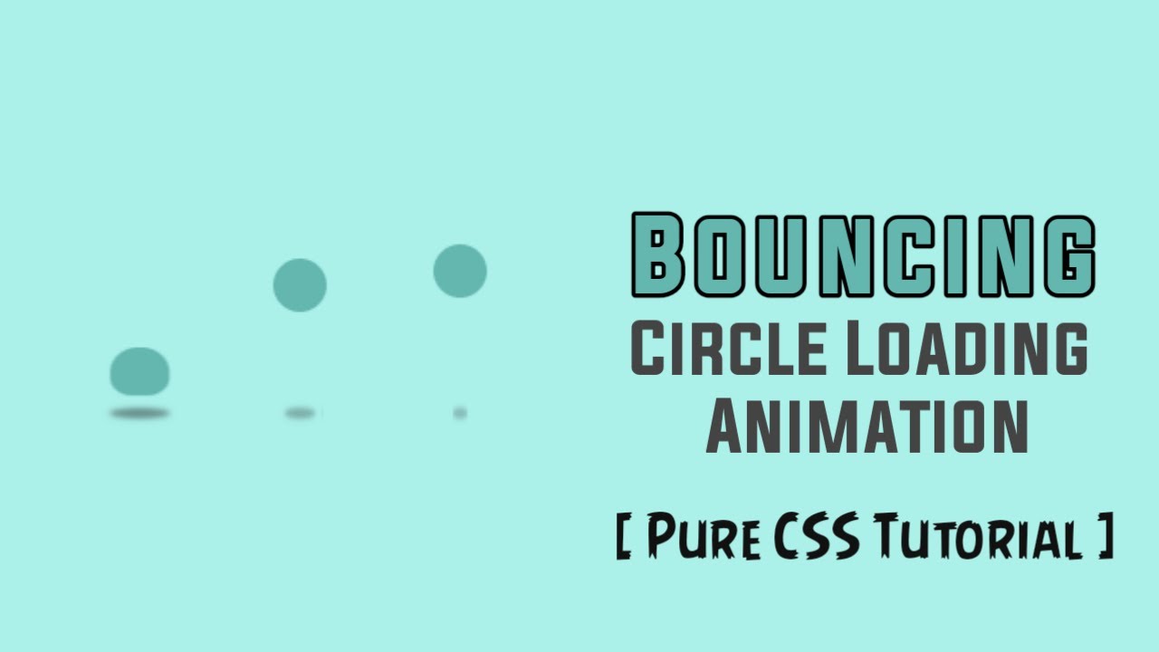 Bouncing Circle Loading Animation || HTML5 & CSS3 || Full Tutorial