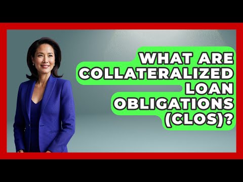 What Are Collateralized Loan Obligations (CLOs)? - Learn About Economics