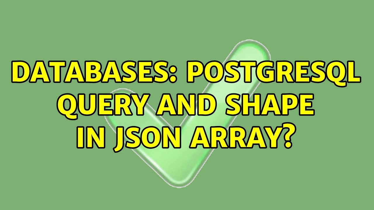 Databases: PostgreSQL query and shape in json array?