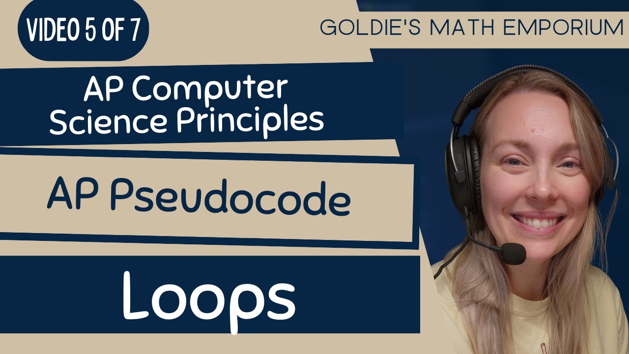 AP CSP Pseudocode – All About Loops (5 of 7)