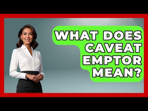What Does Caveat Emptor Mean? - All About Rome