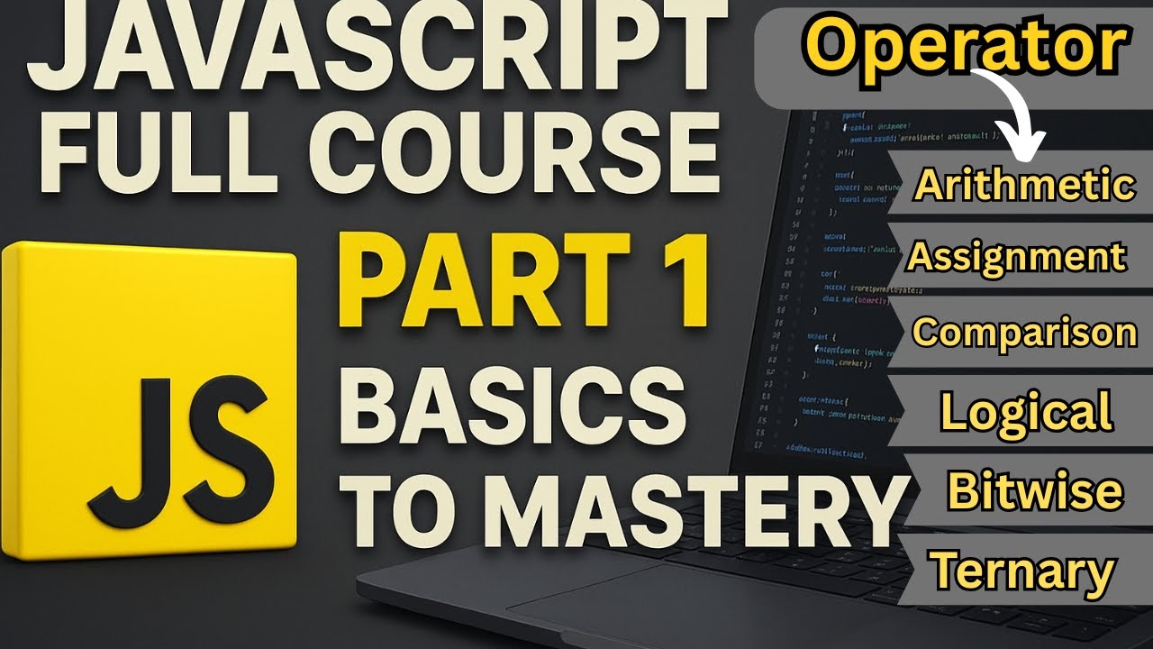JavaScript Operators Explained | Arithmetic, Comparison, Logical & More with Examples