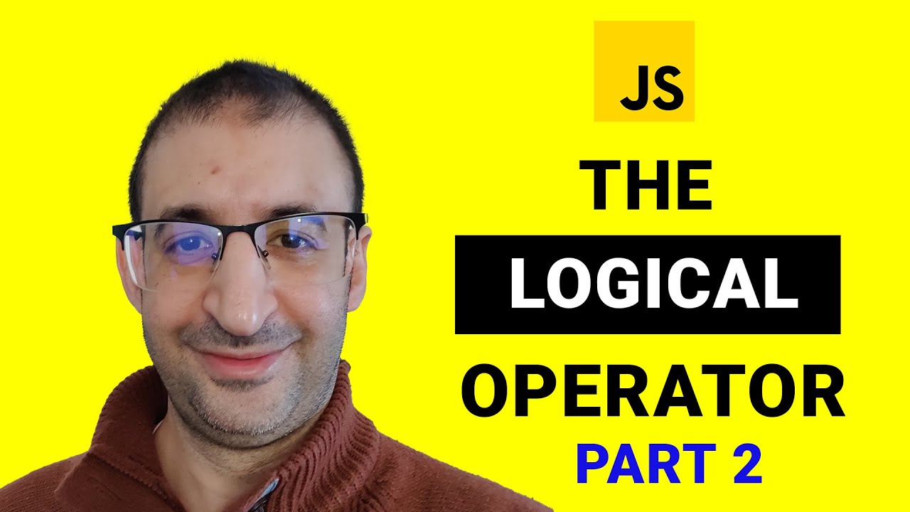 17- The Logical Operators in JavaScript (part 2) | JavaScript Tutorial |  JavaScript for Beginners