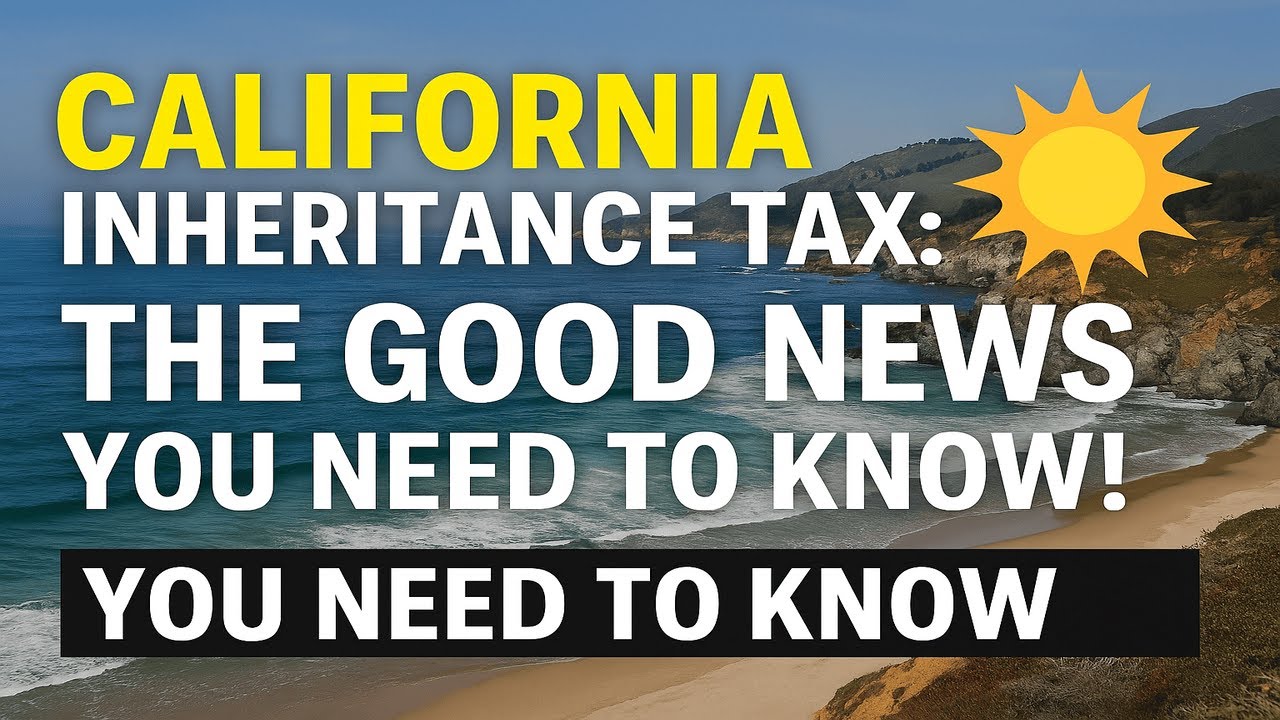 California Inheritance Tax: The Good News You Need to Know!