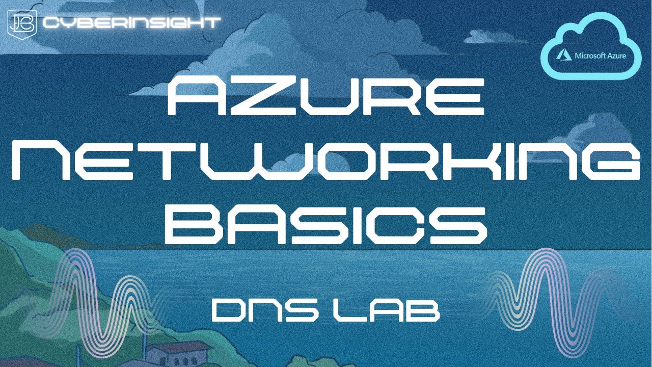 Azure Networking For Beginners: DNS Lab