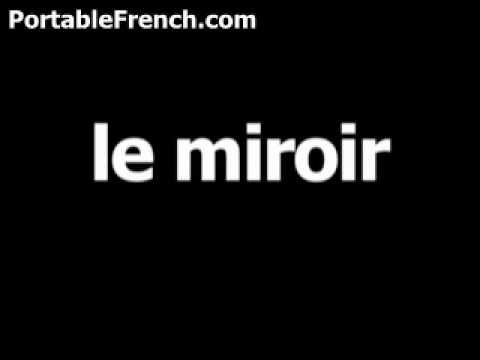French word for mirror is le miroir