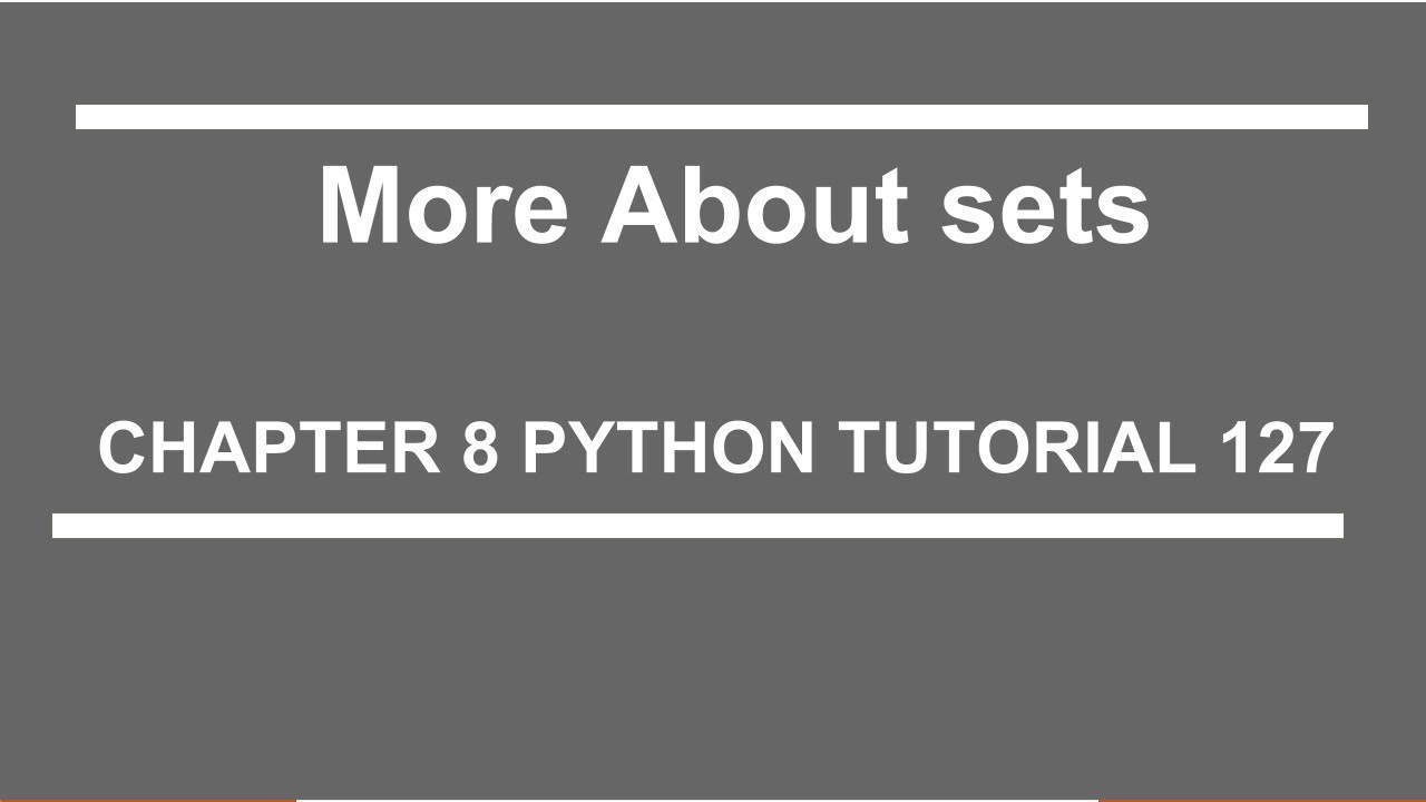 More about sets : Python tutorial 127
