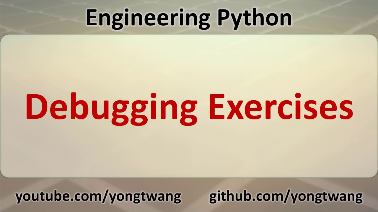 Engineering Python 03D: Debugging Exercises
