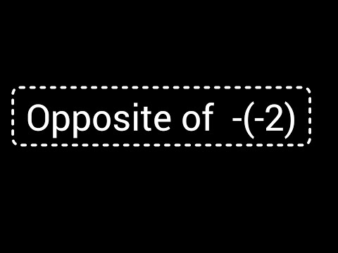 What is the opposite of - (-2)?||Write the opposite of the opposite of negative 2