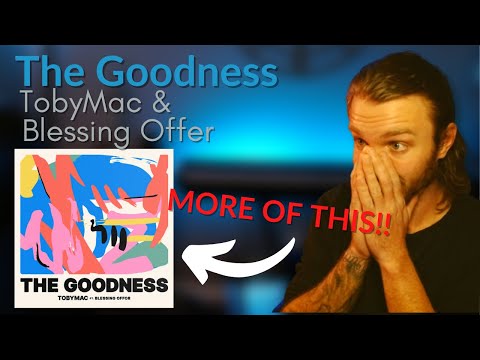 YOU'RE THE GOODNESS! First Time Hearing The Goodness by TobyMac & Blessing Offor