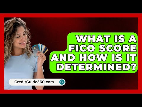 What Is a FICO Score and How Is It Determined? - CreditGuide360.com