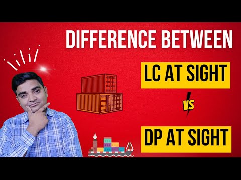 Difference Between LC at Sight and DP at Sight | What is the meaning of DP at Sight & LC at Sight
