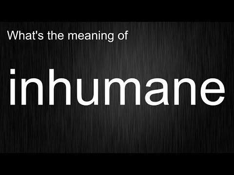 Learn How to Pronounce and Use "inhumane" in English Like a Boss!