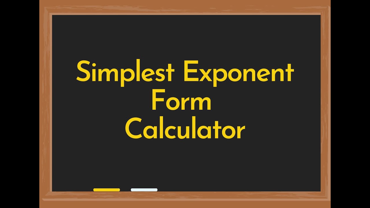 Simplest Exponent Form Calculator