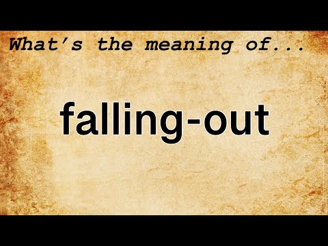 Falling-Out Meaning : Definition of Falling-Out