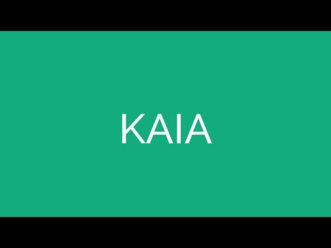 How To Pronounce Kaia
