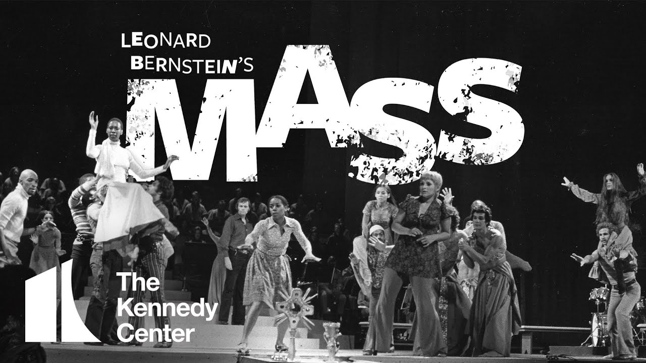Leonard Bernstein’s MASS | Kennedy Center